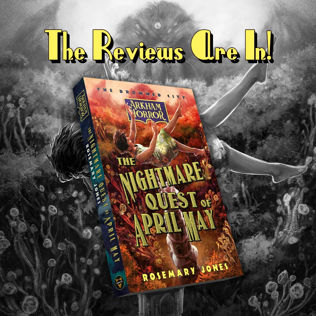 Review Round-Up: The Nightmare Quest of April May | ArkhamHorror.com ...