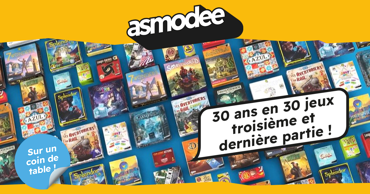 30 ans en 30 jeux asmodee - troisième et dernière partie - Asmodee Blog